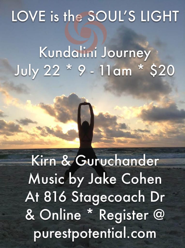 Love is the SOUL’S LIGHT – Kundalini Journey Workshop – July - Purest Potential